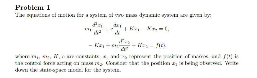 Solved Problem 1 The equations of motion for a system of two | Chegg.com