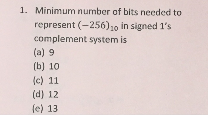 Solved 1. Minimum number of bits needed to represent | Chegg.com