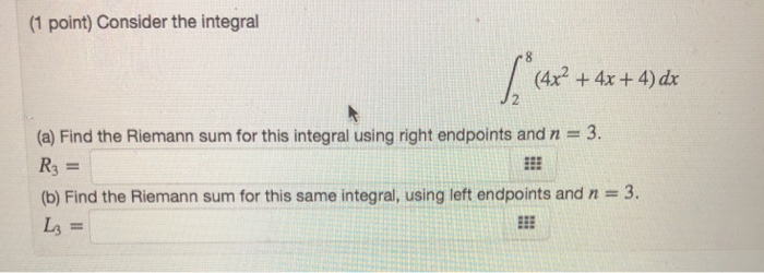 Solved (1 point) Consider the integral (4x2 +4x +4) dx (a) | Chegg.com