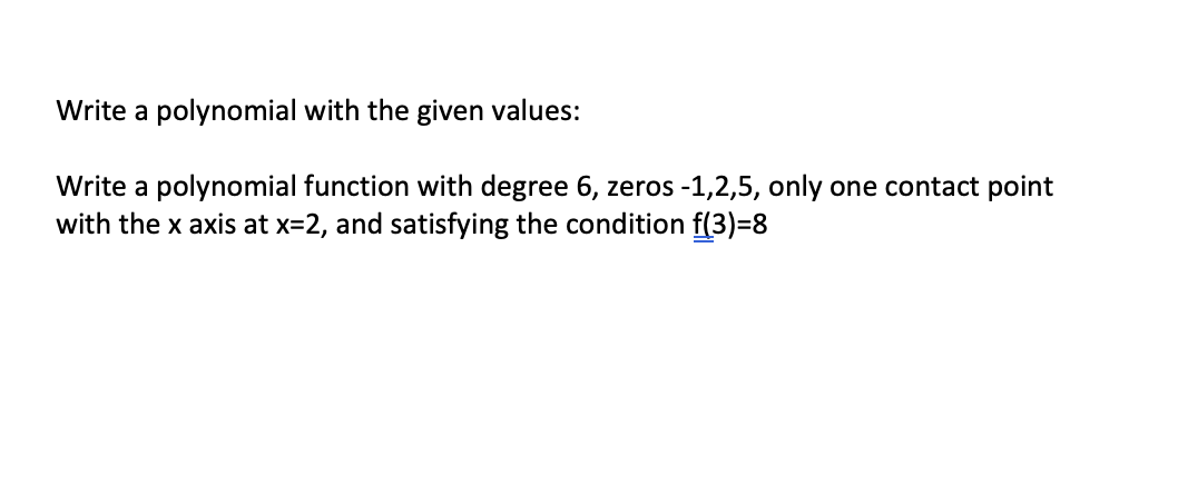 Solved Write a polynomial with the given values: Write a | Chegg.com