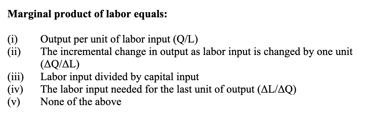 Solved Marginal product of labor equals: (i) Output per unit | Chegg.com