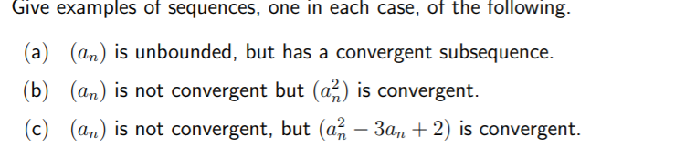 Solved Give examples of sequences, one in each case, of the | Chegg.com