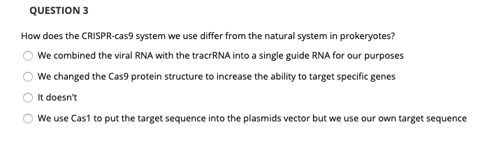 Solved QUESTION 3 How does the CRISPR-Cas9 system we use | Chegg.com