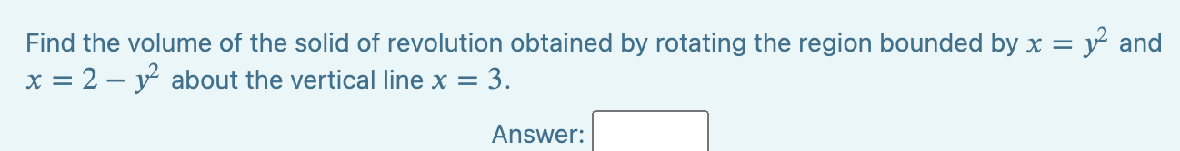 Solved Find the volume of the solid of revolution obtained | Chegg.com
