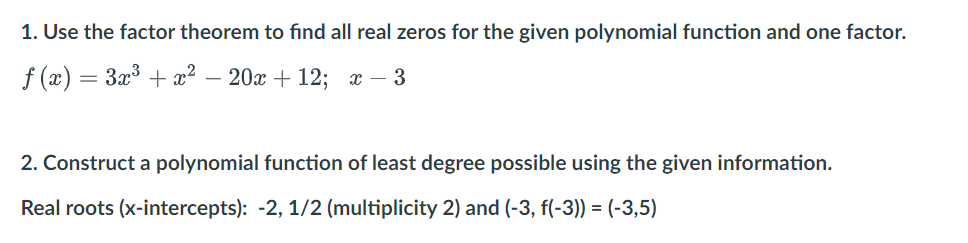 Solved 1. Use the factor theorem to find all real zeros for | Chegg.com