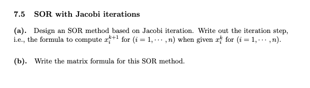 Solved 7.5 SOR with Jacobi iterations (a). Design an SOR | Chegg.com