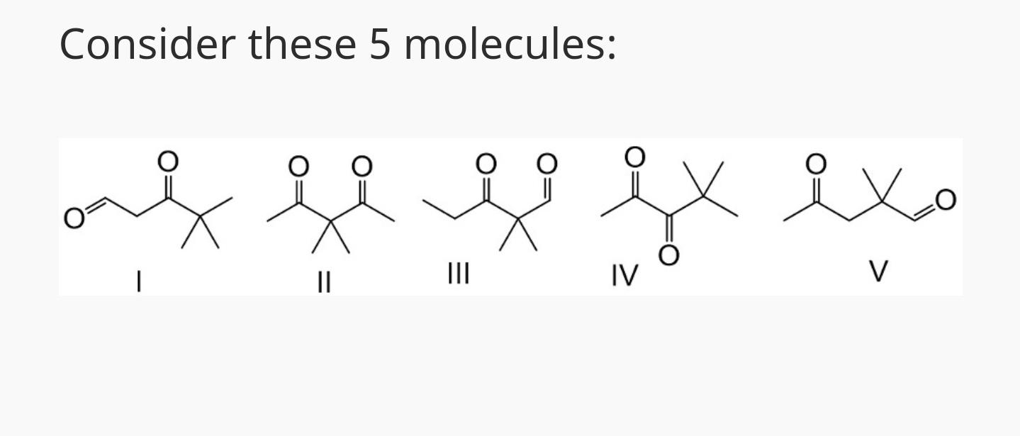 Solved Consider these 5 molecules: I IIWhich of the | Chegg.com