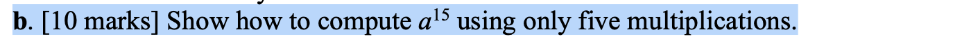 Solved b. [10 marks] Apply the left-to-right binary | Chegg.com
