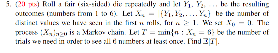 Solved 5. (20 pts) Roll a fair (six-sided) die repeatedly | Chegg.com