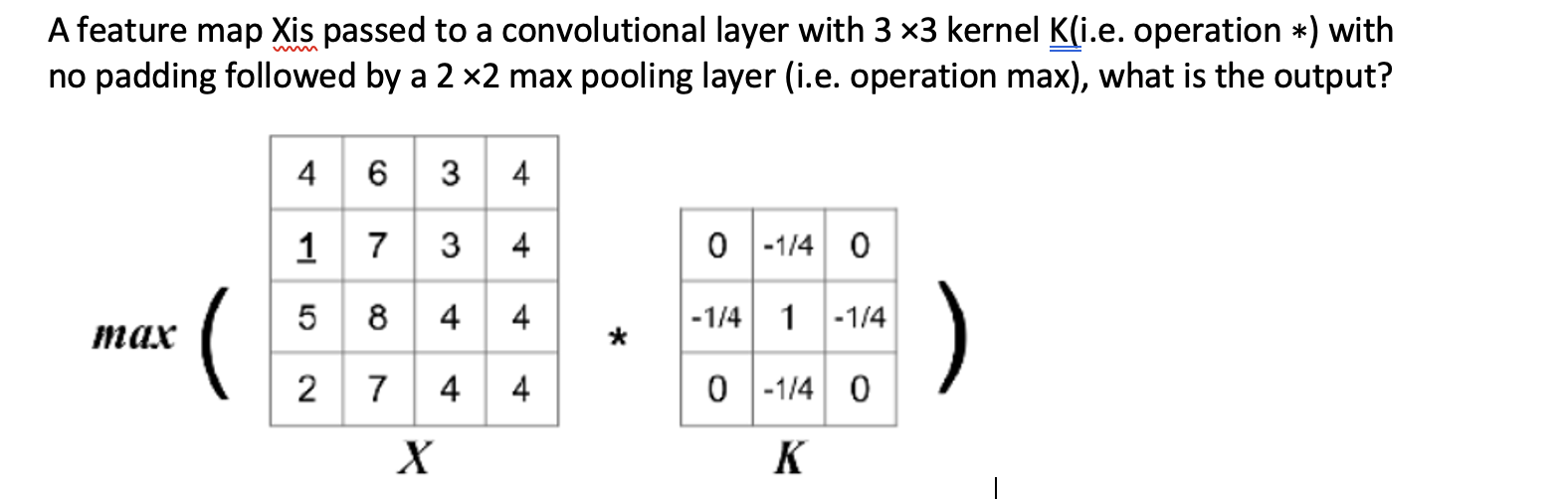Solved A feature map Xis passed to a convolutional layer | Chegg.com