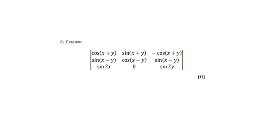 Solved 2) Evaluate: |cos(x + y) sin(x + y) - cos(x + y)|| | Chegg.com