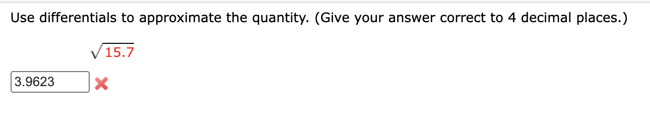 Solved Use differentials to approximate the quantity. (Give | Chegg.com