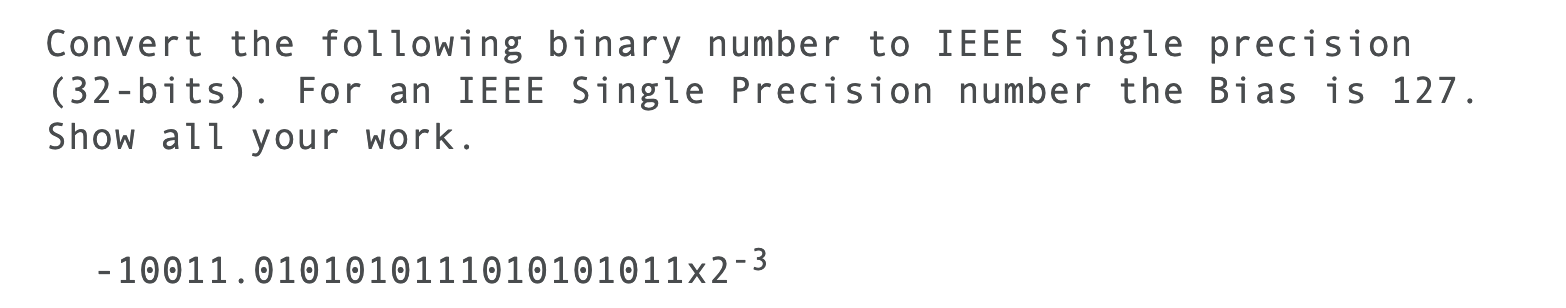 Solved Convert the following binary number to IEEE Single | Chegg.com