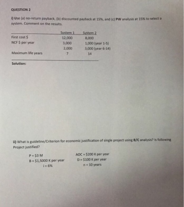 Solved QUESTION 2 i) Use (a) no-return payback, (b) | Chegg.com