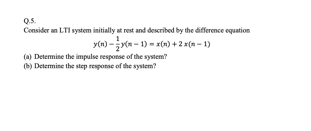 Solved Q.5. Consider an LTI system initially at rest and | Chegg.com