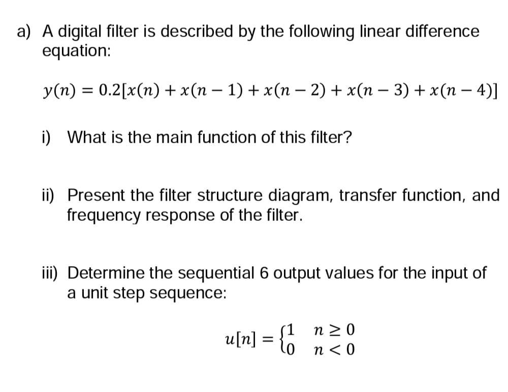 Solved a) A digital filter is described by the following | Chegg.com