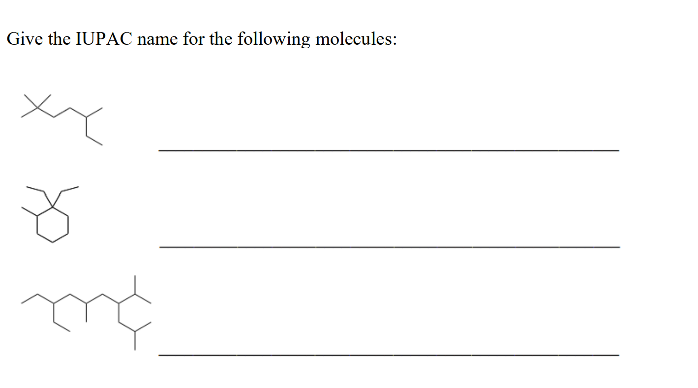 Solved Give the IUPAC name for the following molecules: | Chegg.com