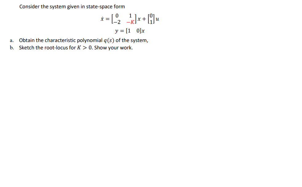 Solved Consider the system given in state-space form | Chegg.com