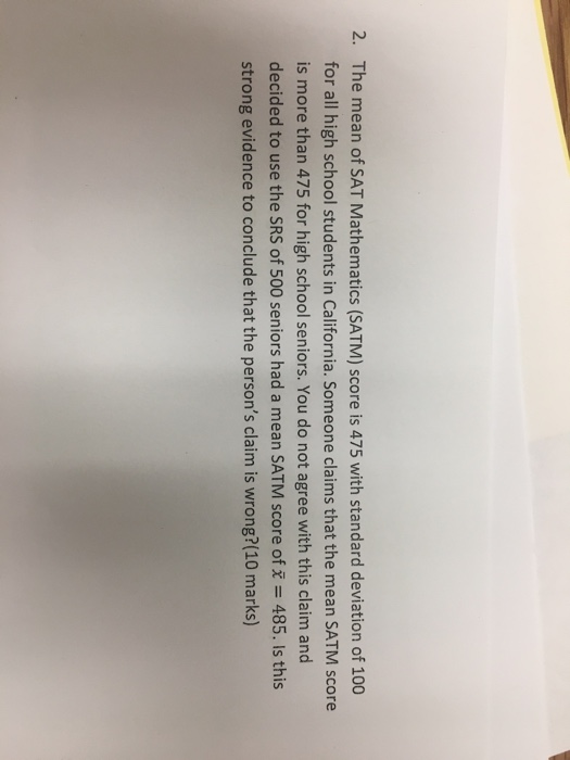 Solved The mean of SAT Mathematics (SATM) score is 475 with | Chegg.com