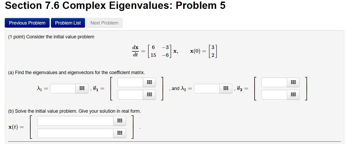 Solved Section 7.6 Complex Eigenvalues: Problem 5 Previous | Chegg.com