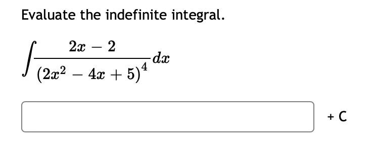 Solved Evaluate the indefinite integral. TE 2x – 2 (2x2 - 4x | Chegg.com