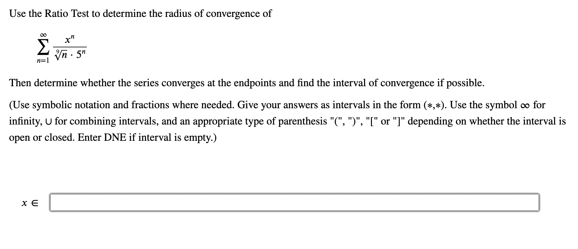 Solved Use the Ratio Test to determine the radius of | Chegg.com