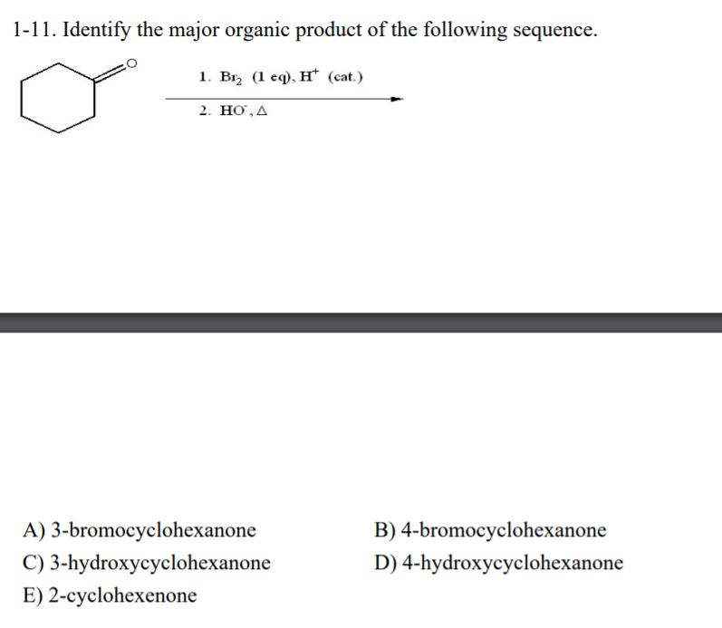 Solved 1-11. Identify the major organic product of the | Chegg.com