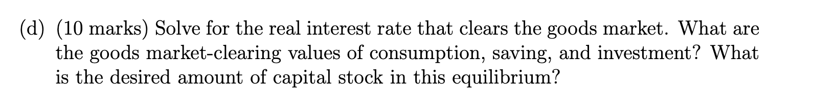 Solved 4. (20 marks in total) Consider a closed-economy. The | Chegg.com Solved 4. (20 marks in total) Consider a closed-economy. The | Chegg.com