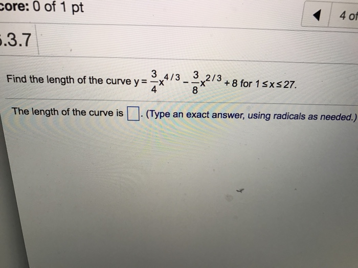 Solved Find the length of the curve y = 3/4x^4/3 -3/8 x^2/3 | Chegg.com
