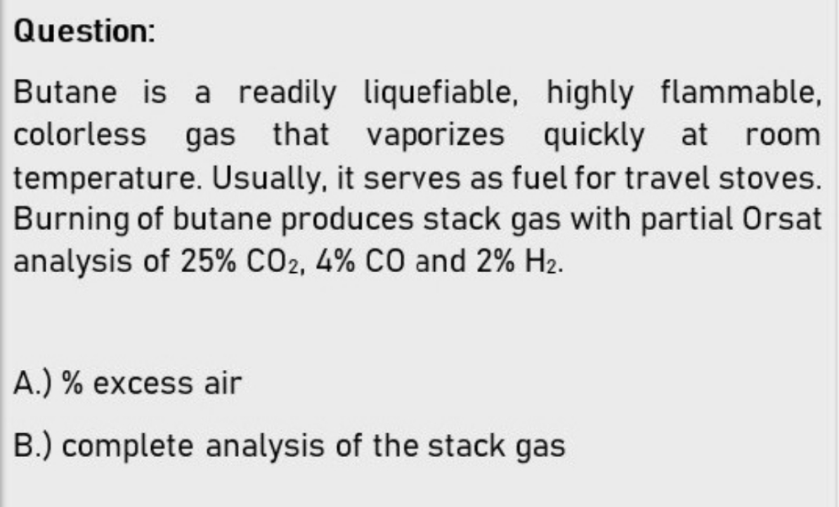 Solved Butane is a readily liquefiable, highly flammable, | Chegg.com