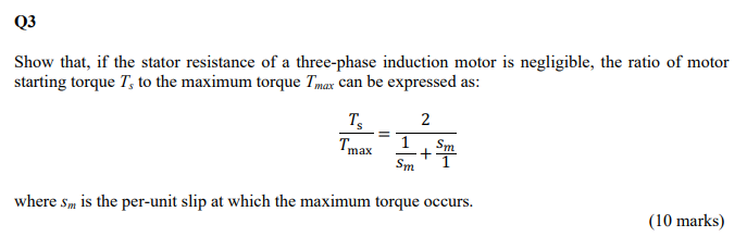 Solved Q3 Show that, if the stator resistance of a | Chegg.com