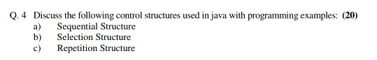 Solved Q. 4 Discuss the following control structures used in | Chegg.com