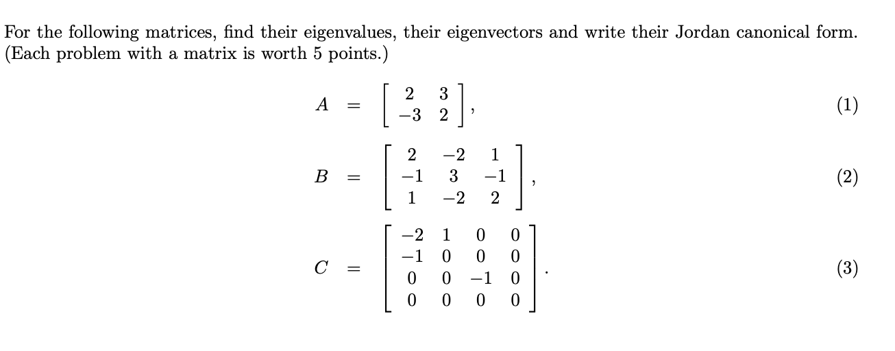 Solved For The Following Matrices Find Their Eigenvalues