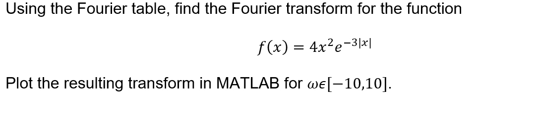 Solved Using the Fourier table, find the Fourier transform | Chegg.com