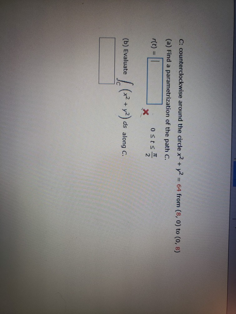 Solved C: counterclockwise around the circle x2 + y2 = 64 | Chegg.com