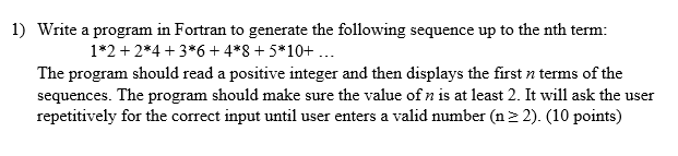 Solved 1) Write a program in Fortran to generate the | Chegg.com