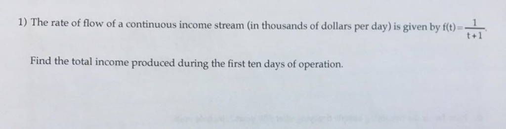 Solved 1) The rate of flow of a continuous income stream (in | Chegg.com