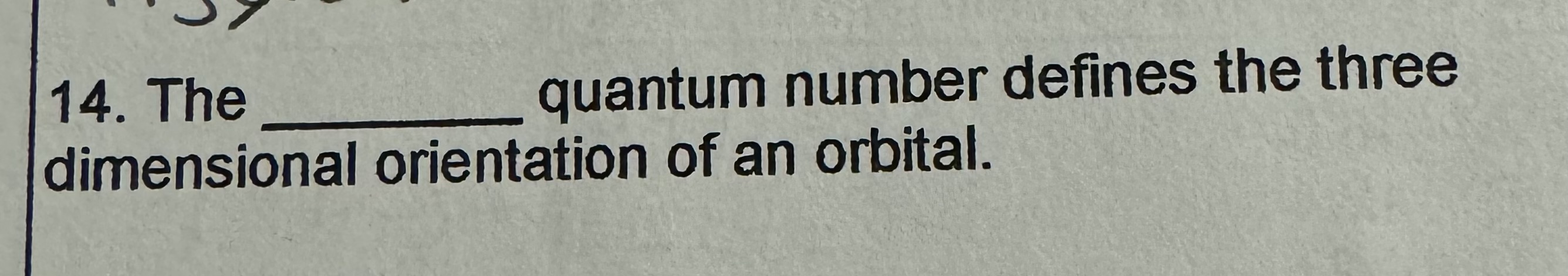 Solved 14. ﻿The quantum number defines the three dimensional | Chegg.com
