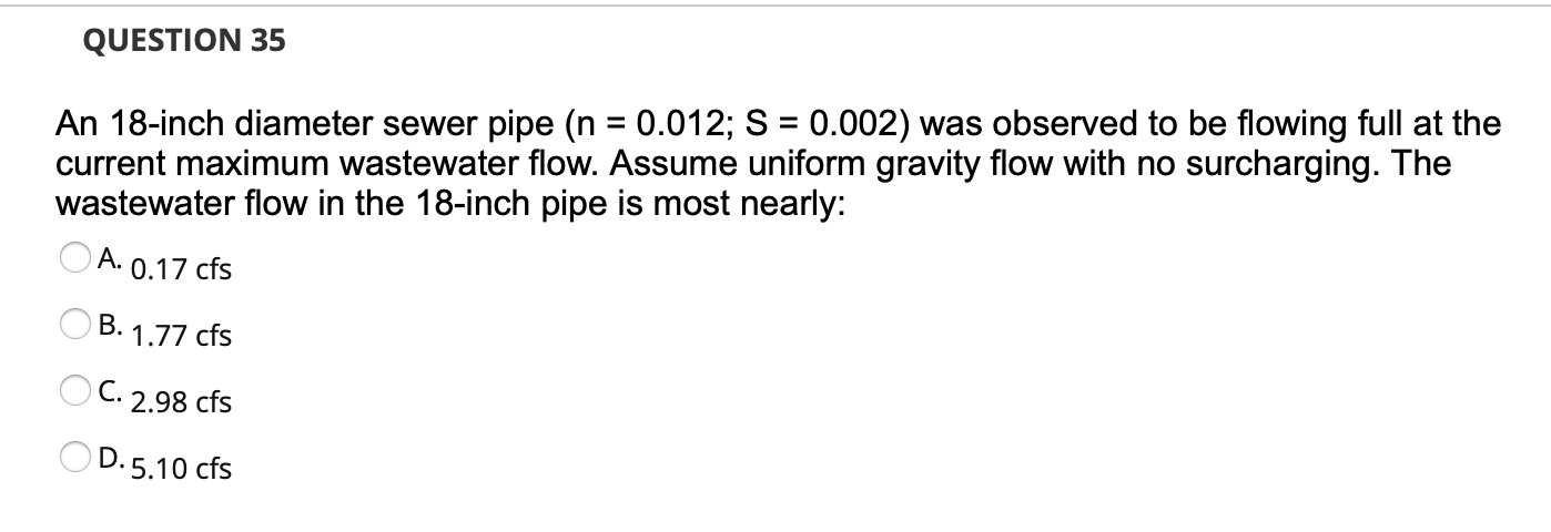 Solved QUESTION 35 - An 18-inch diameter sewer pipe (n = | Chegg.com