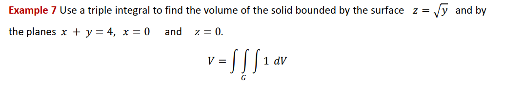 Solved Example 7 Use a triple integral to find the volume of | Chegg.com