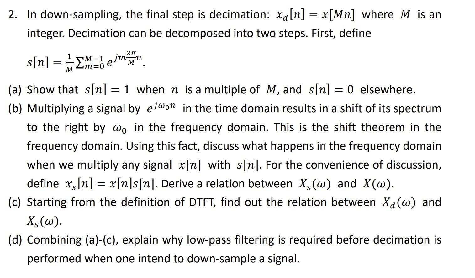 Solved 2. In down-sampling, the final step is decimation: | Chegg.com