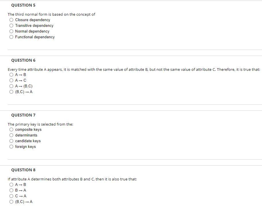 Solved The Third Normal Form Is Based On The Concept Of