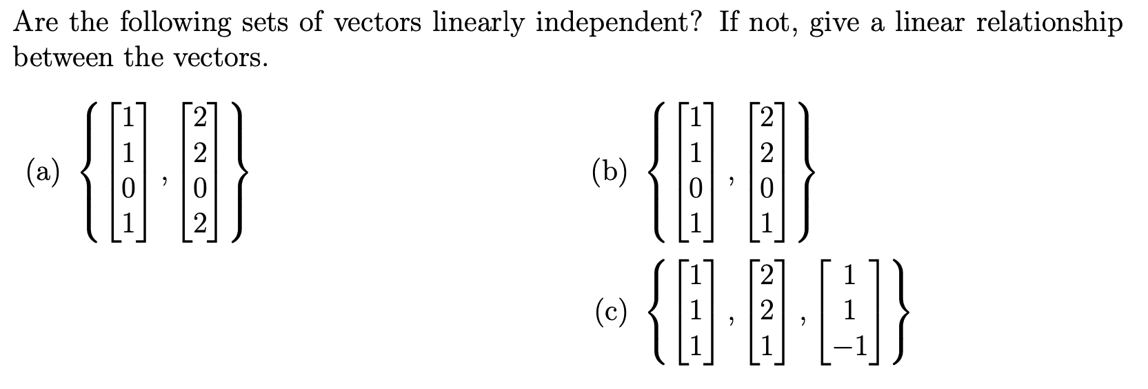 Solved Are the following sets of vectors linearly | Chegg.com