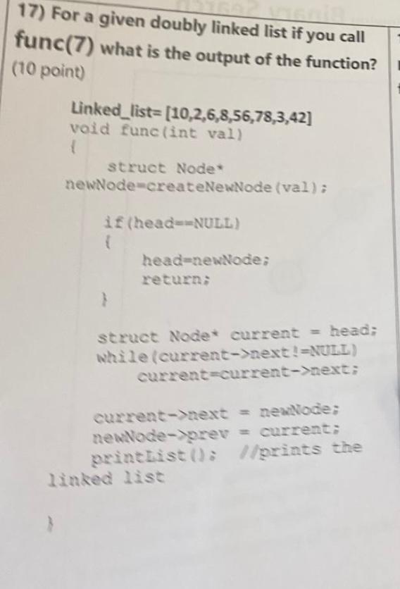 Solved 17) For a given doubly linked list if you call unc(7) | Chegg.com