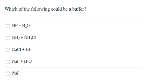 Solved Which of the following could be a buffer? HF + H2O O | Chegg.com