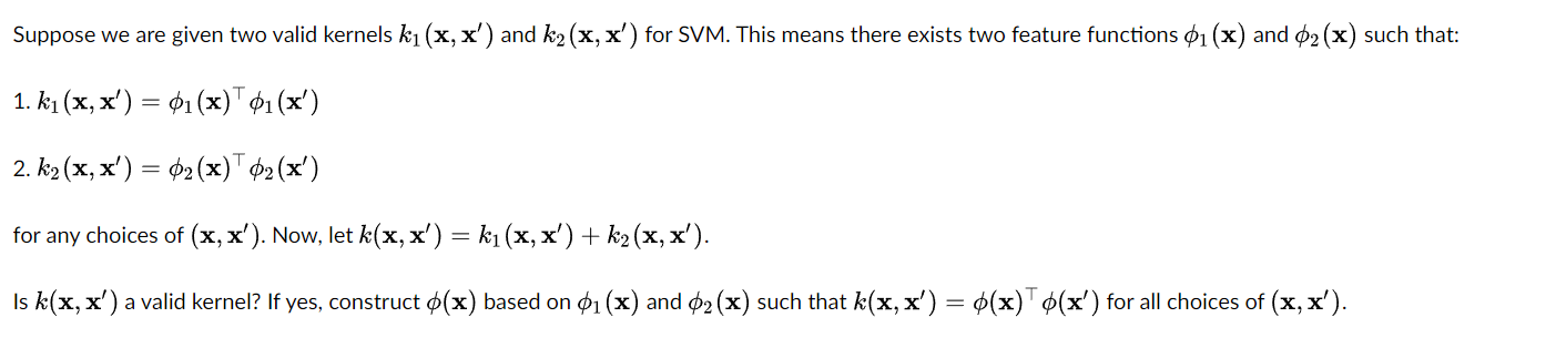 Solved Suppose we are given two valid kernels k1(x,x′) and | Chegg.com