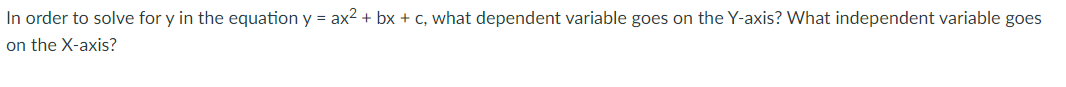 Solved In order to solve for y in the equation y = ax2 + bx | Chegg.com