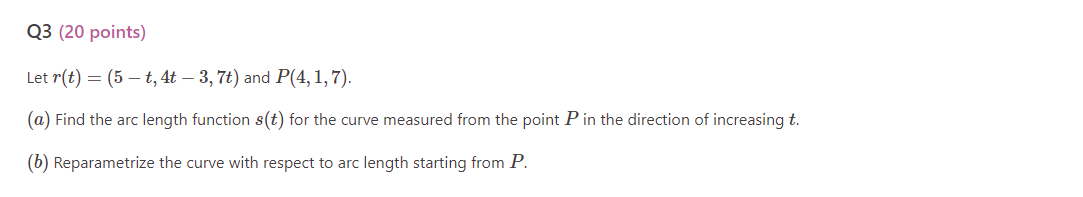 Solved Let r(t)=(5−t,4t−3,7t) and P(4,1,7). (a) Find the arc | Chegg.com