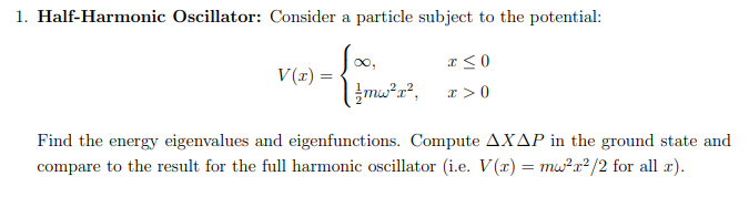 Solved 1. Half-Harmonic Oscillator: Consider a particle | Chegg.com