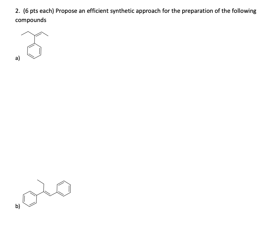 Solved 2. (6 pts each) Propose an efficient synthetic | Chegg.com